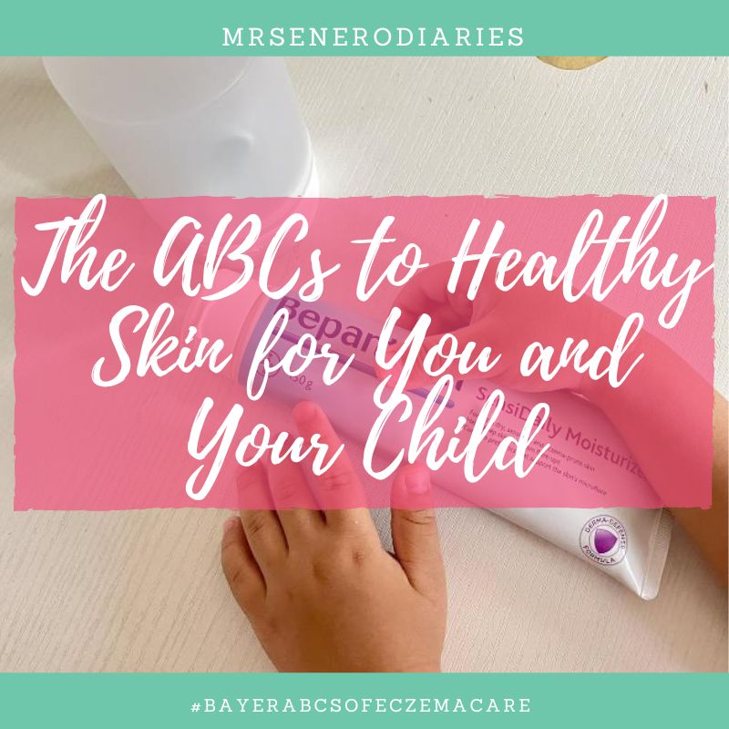 The ABCs to Healthy Skin for You and Your Child - MrsEneroDiaries Blog