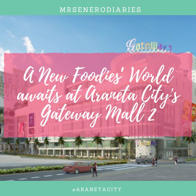 A New Foodies’ World awaits at Araneta City's Gateway Mall 2 ...