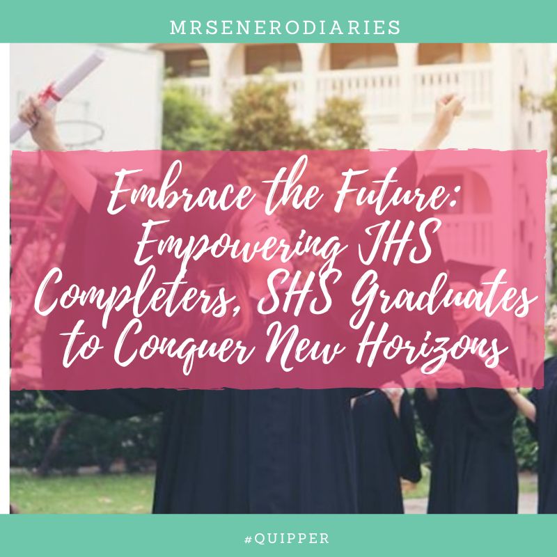 Embrace the Future: Empowering JHS Completers, SHS Graduates to Conquer ...