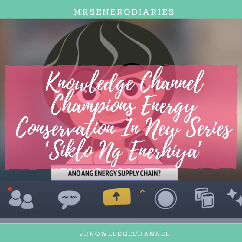 Knowledge Channel Champions Energy Conservation In New Series ‘Siklo Ng Enerhiya ...
