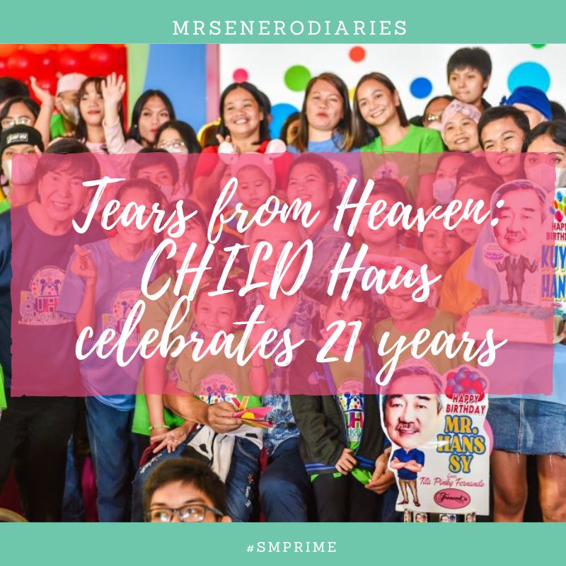 Tears from Heaven: CHILD Haus celebrates 21 years - MrsEneroDiaries Blog